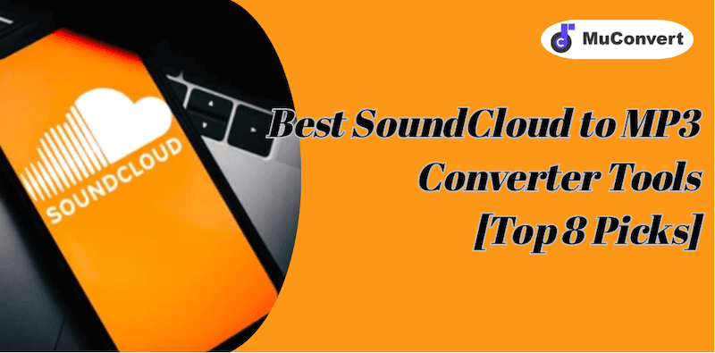 Best SoundCloud to MP3 Converter Tools in 2025 [Top 8 Picks]